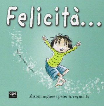 Recensione del libro per bambini: Felicità... - TorinoBimbi
